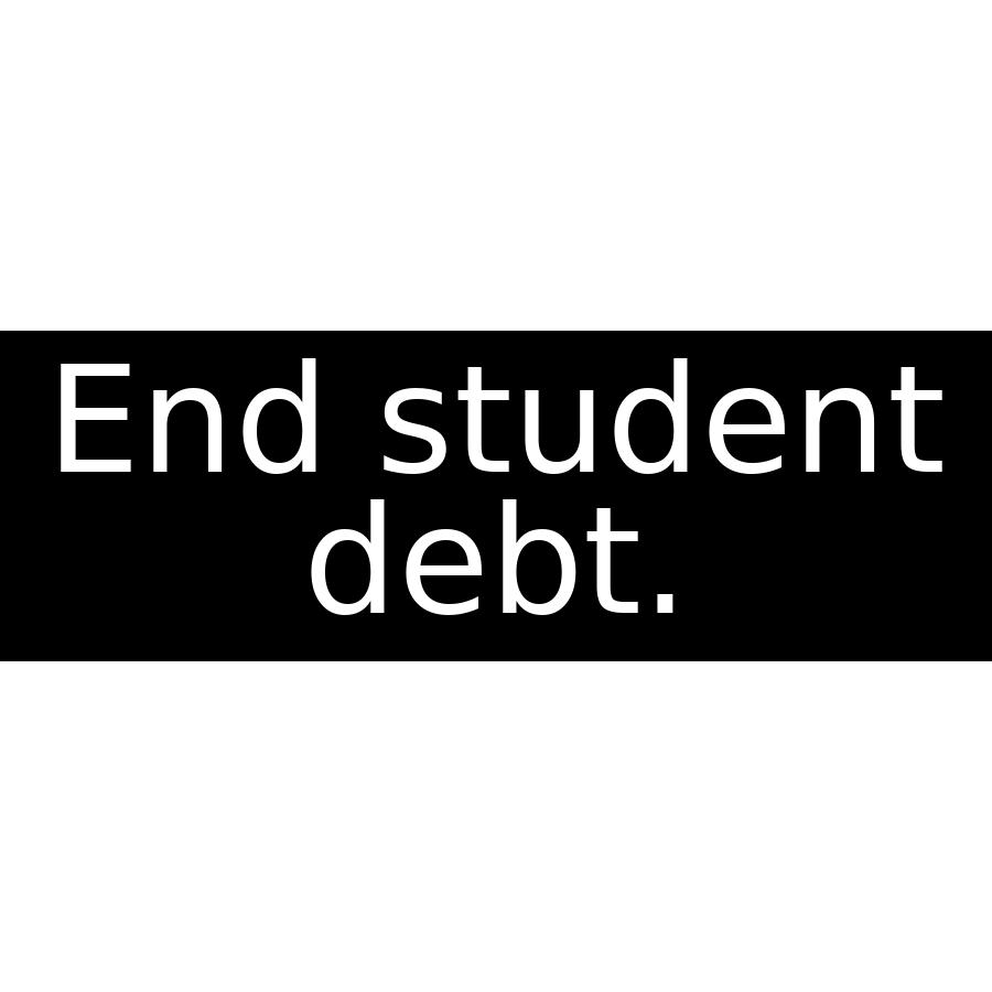 End student debt. - Bumper Sticker at Sticker Shoppe