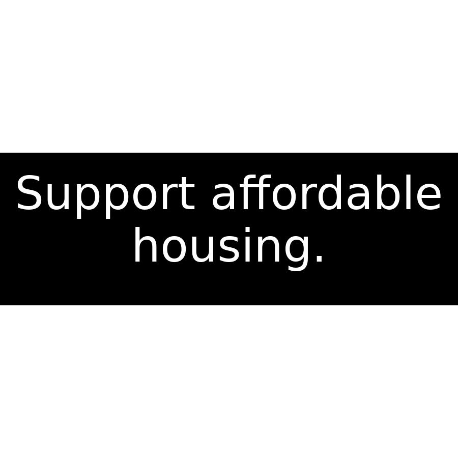 Support affordable housing. - Bumper Sticker at Sticker Shoppe