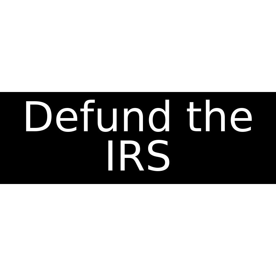 Defund the IRS - Bumper Sticker at Sticker Shoppe