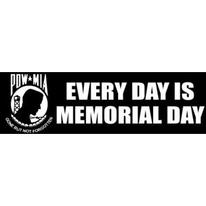 Every Day Is Memorial Day POW - Bumper Sticker at Sticker Shoppe