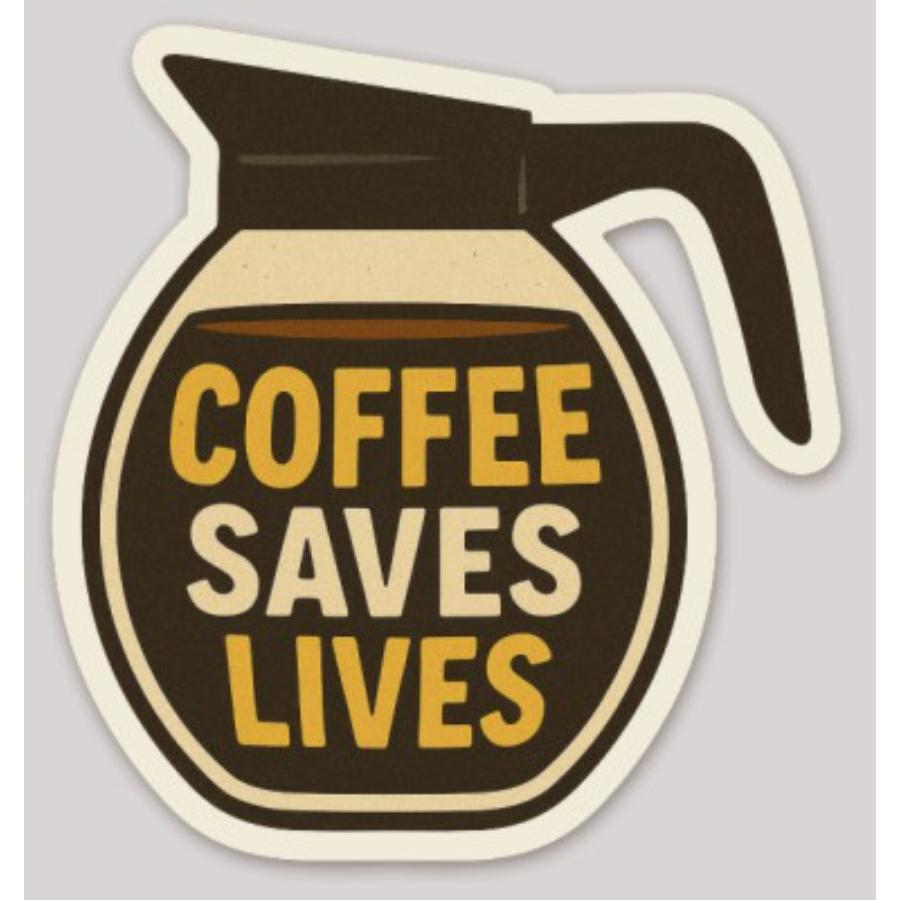 Coffee Saves Lives Coffee Pot - Vinyl Sticker at Sticker Shoppe