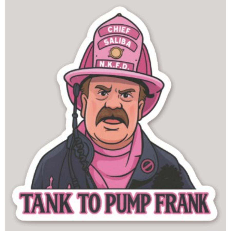 Tank To Pump Frank - Vinyl Sticker at Sticker Shoppe