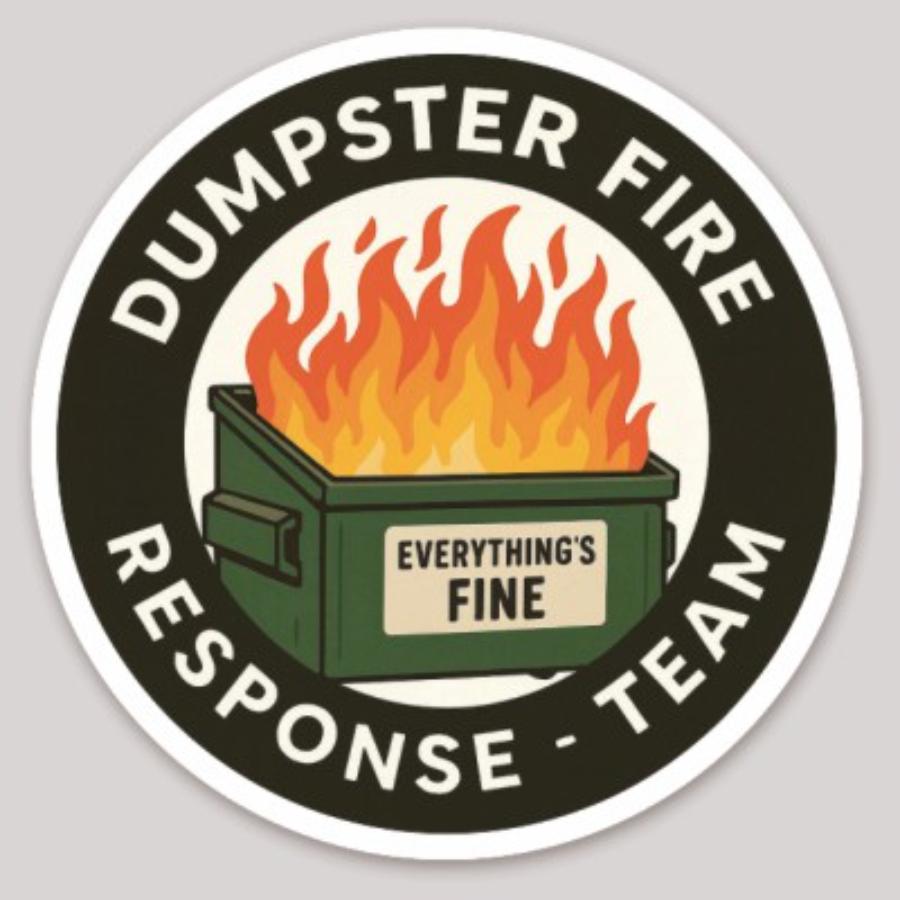 Dumpster Fire Response Team - Vinyl Sticker at Sticker Shoppe