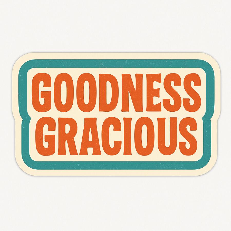 Goodnes Gracious - Vinyl Sticker at Sticker Shoppe
