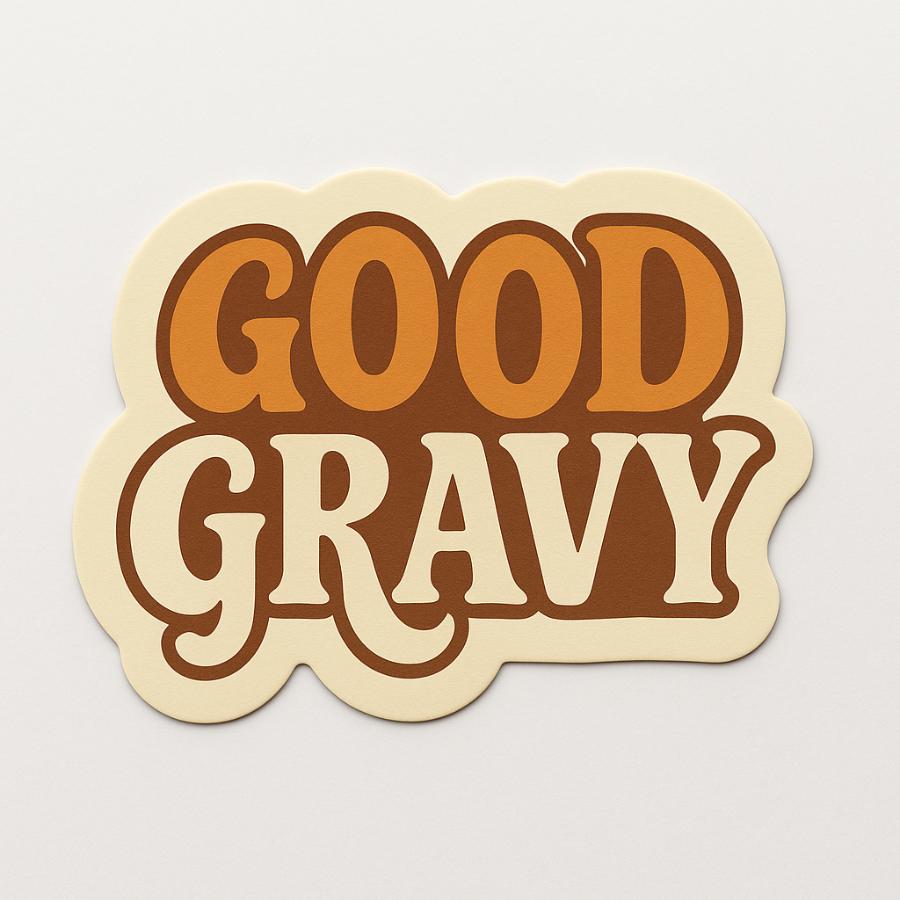 Good Gravy - Vinyl Sticker at Sticker Shoppe