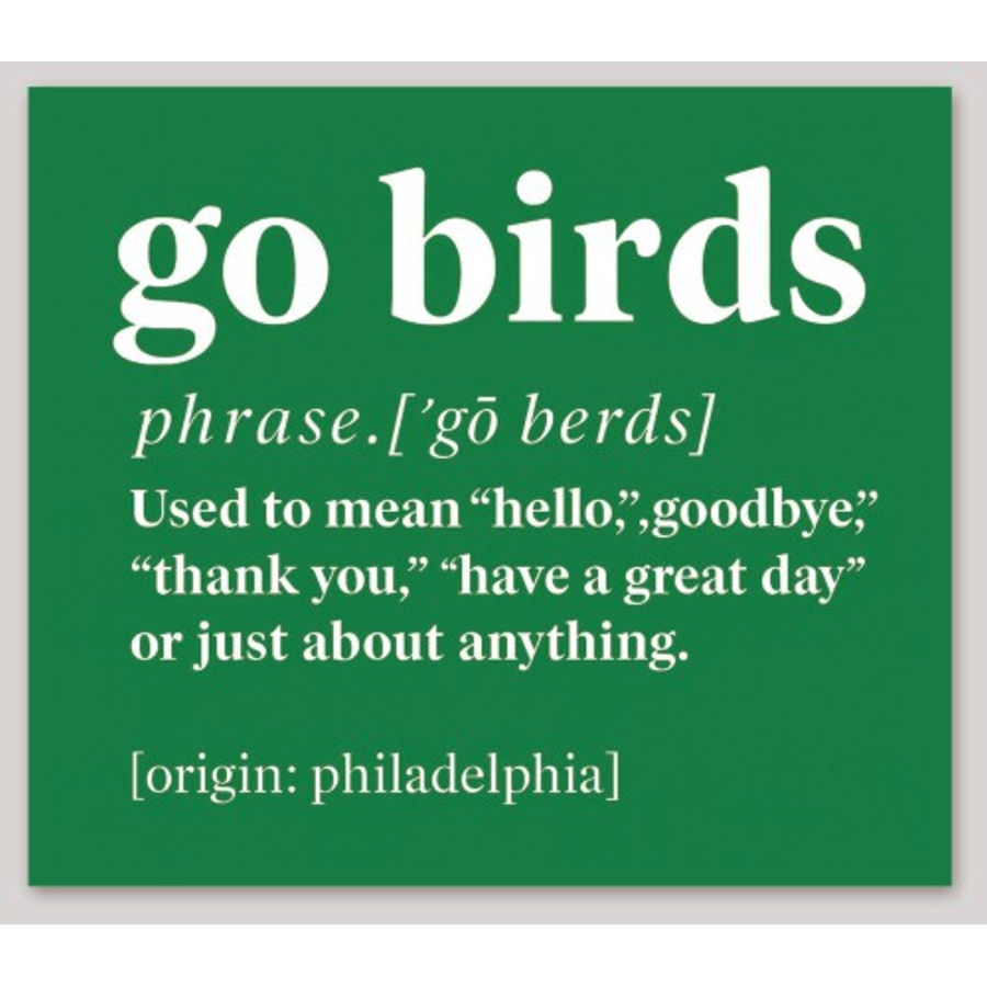 Go Birds Philadelphia Eagles Definition - Vinyl Sticker at Sticker Shoppe