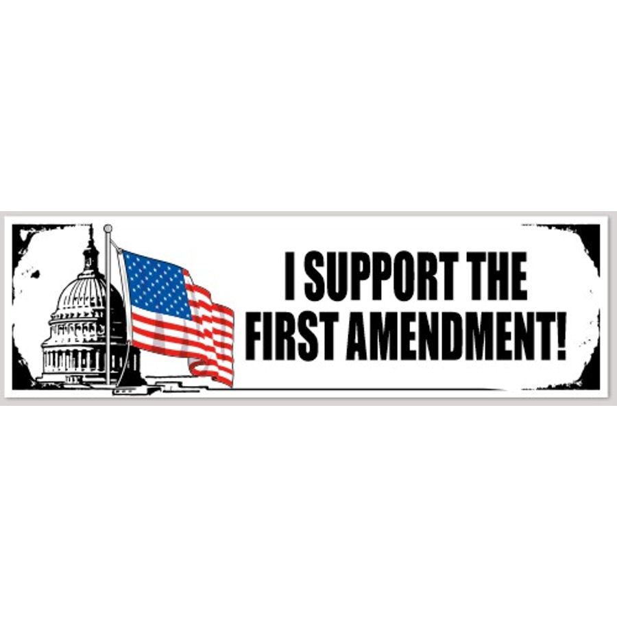 I Support The First Amendment! - Bumper Sticker at Sticker Shoppe