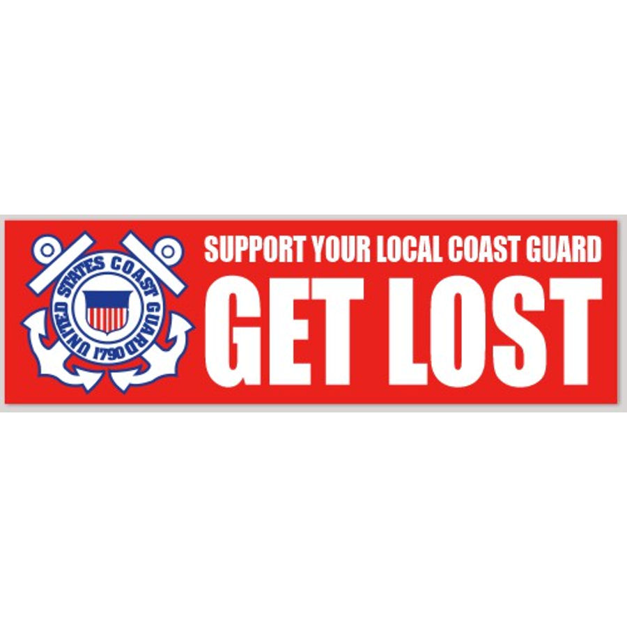 Support Your Local Coast Guard Get Lost - Bumper Sticker at Sticker Shoppe