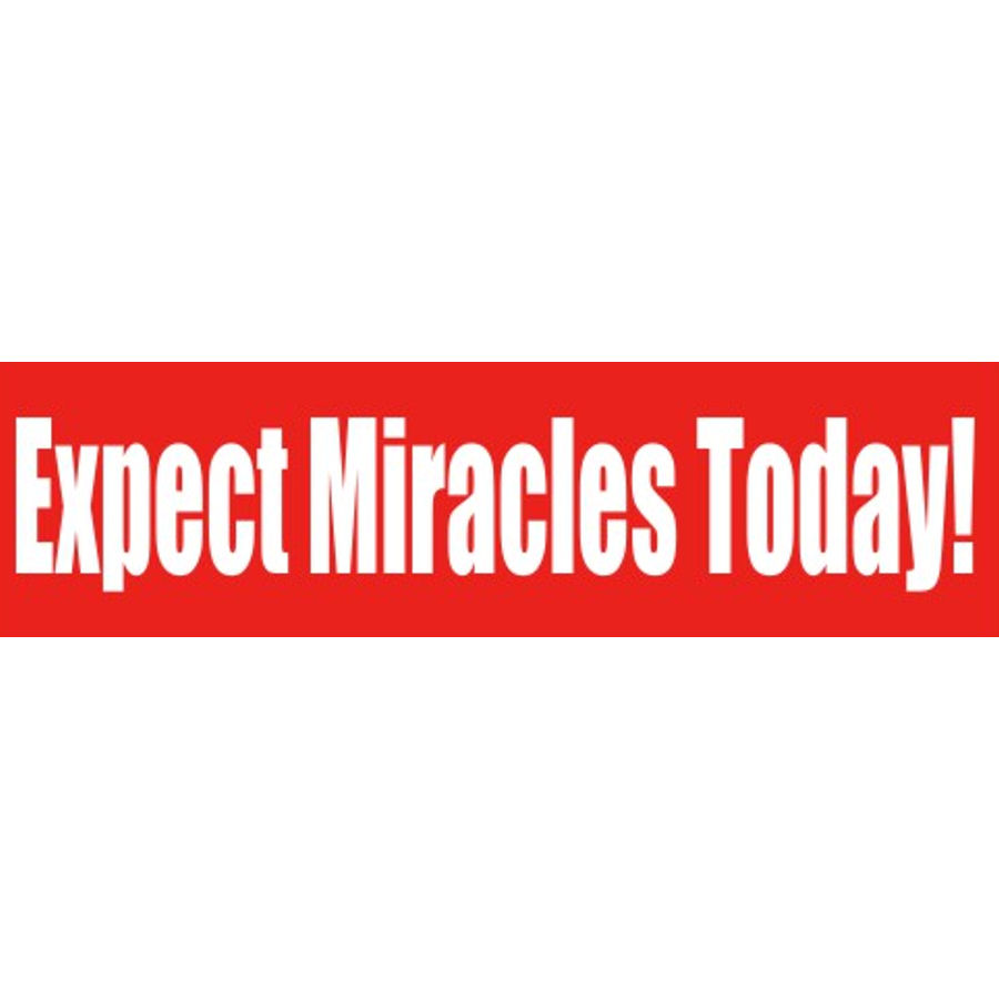 Expect Miracles Today! - Bumper Sticker at Sticker Shoppe