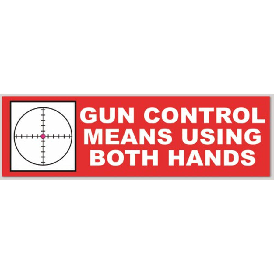 Gun Control Means Using Both Hands - Bumper Sticker at Sticker Shoppe