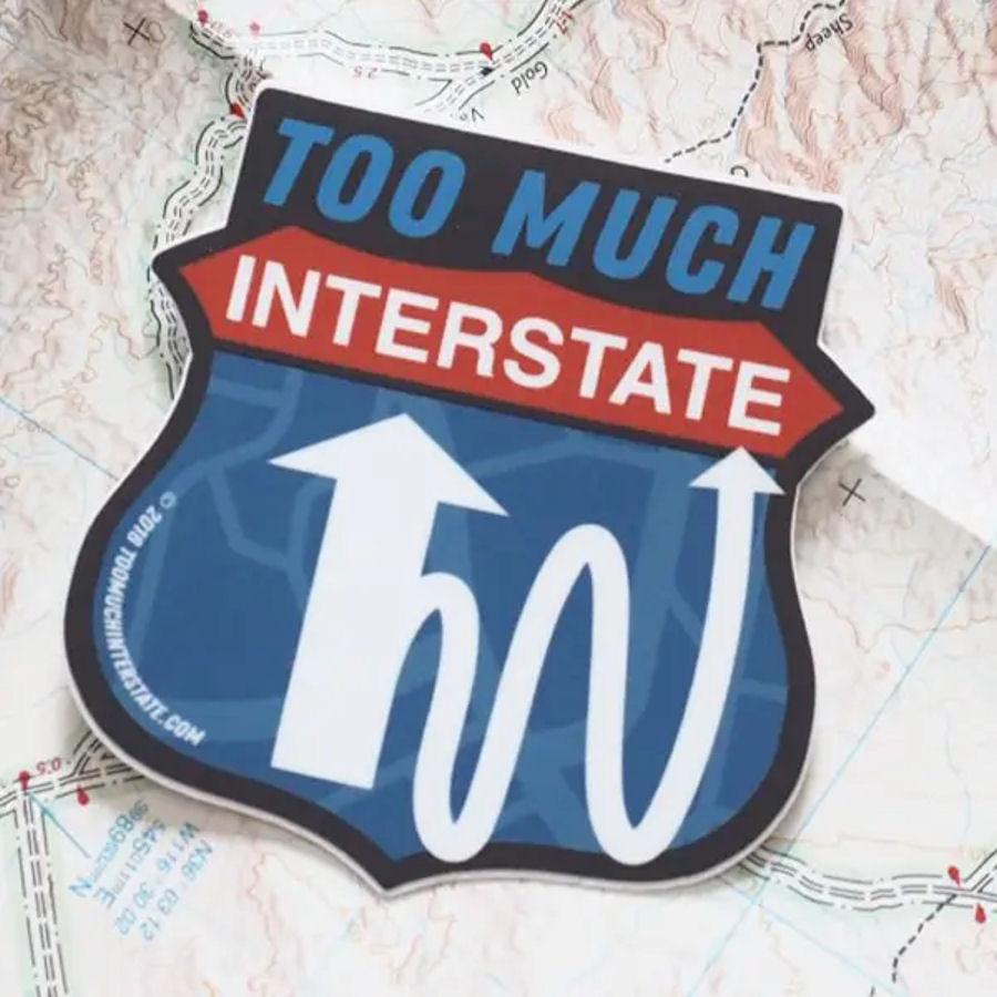 Too Much Interstate Road Trip - Vinyl Sticker at Sticker Shoppe
