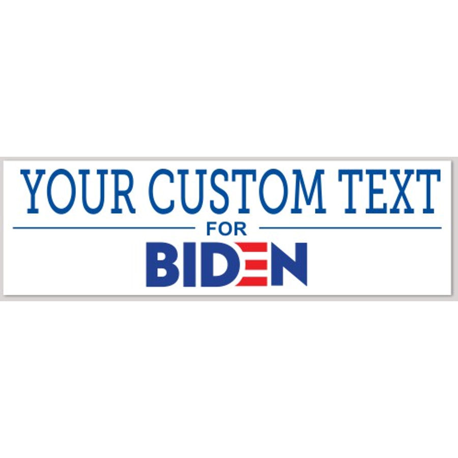 Custom Your Text For Biden - Bumper Sticker at Sticker Shoppe
