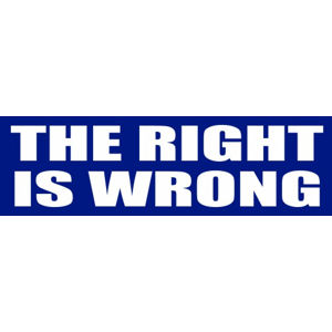 The Right Is Wrong - Bumper Sticker at Sticker Shoppe