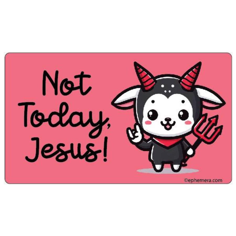 Not Today Jesus - Vinyl Sticker at Sticker Shoppe