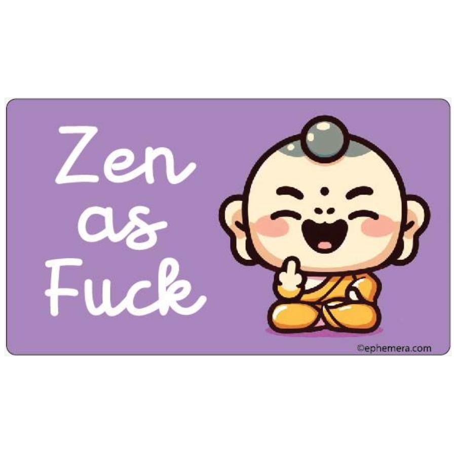 Zen As Fuck - Vinyl Sticker at Sticker Shoppe