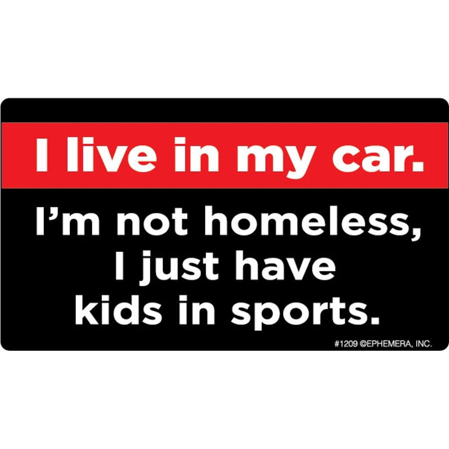 I Live In My Car I'm Not Homeless, I Just Have Kids In Sports - Vinyl ...