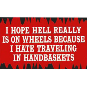 Hate Traveling In Handbaskets - Sticker at Sticker Shoppe