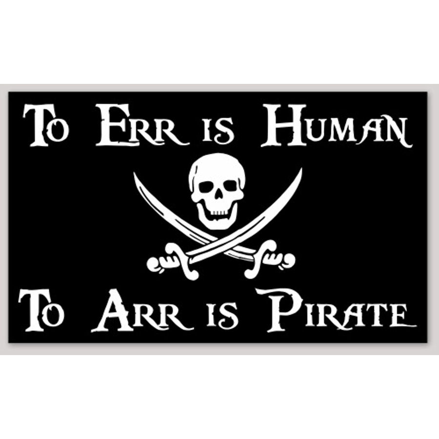 To Err Is Human To Arr Is Pirate - Vinyl Sticker at Sticker Shoppe