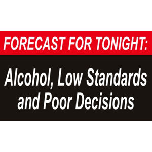 Alcohol, Low Standards and Poor Decisions - Sticker at Sticker Shoppe