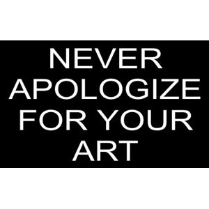 Never Apologize For Your Art - Sticker at Sticker Shoppe
