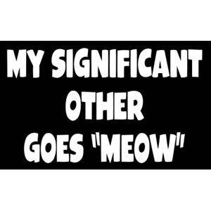 My Significant Other Goes Meow - Vinyl Sticker at Sticker Shoppe