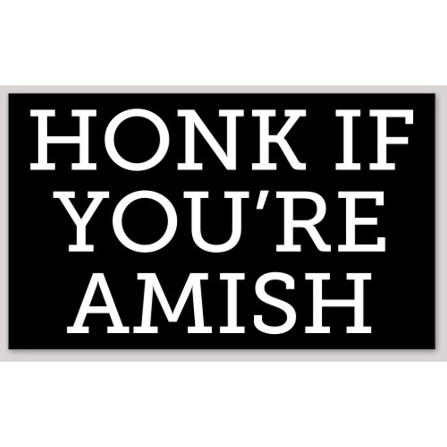 Honk If You're Amish - Vinyl Sticker at Sticker Shoppe