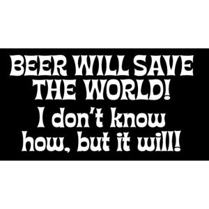 Beer Will Save the World - Vinyl Sticker at Sticker Shoppe