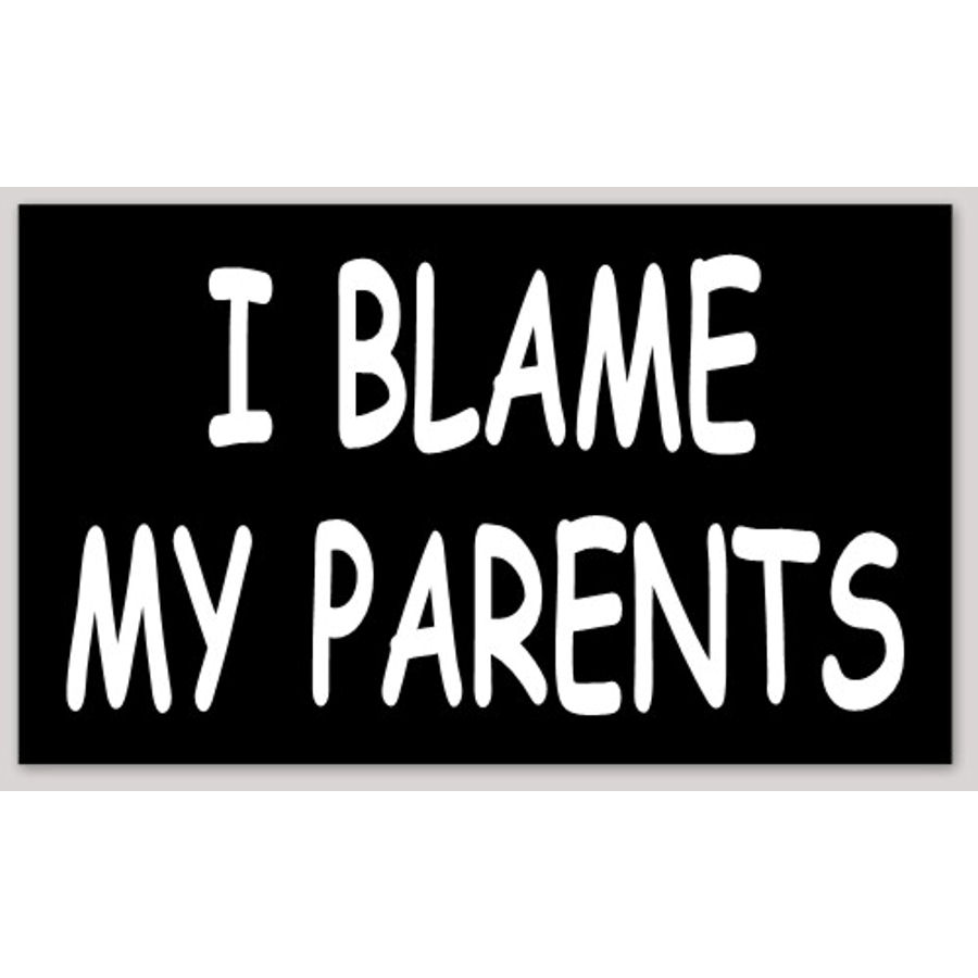 I Blame My Parents - Sticker at Sticker Shoppe