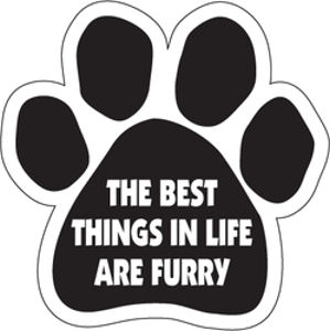 The Best Things In Life Are Furry - Paw Magnet at Sticker Shoppe