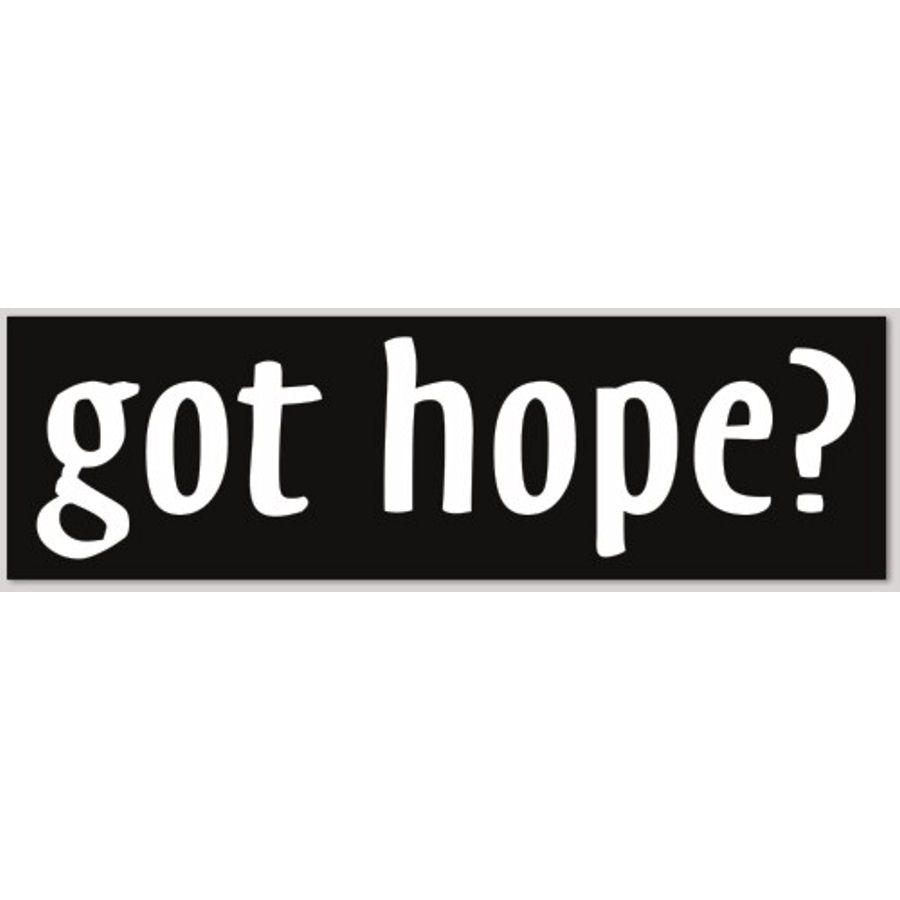 Got Hope Black - Bumper Sticker at Sticker Shoppe